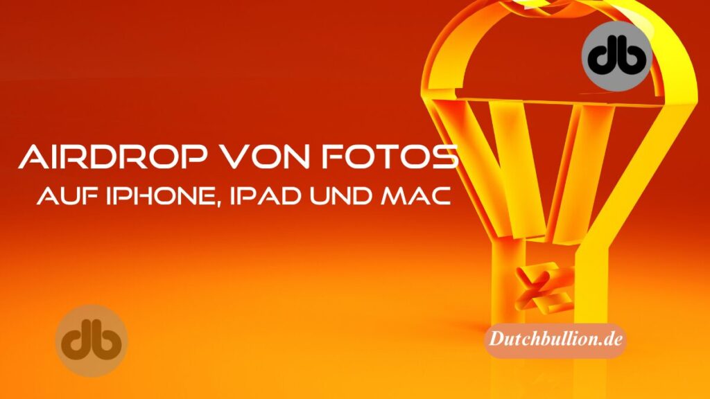 AirDrop von Fotos auf iPhone, iPad und Mac - Dutch Bullion